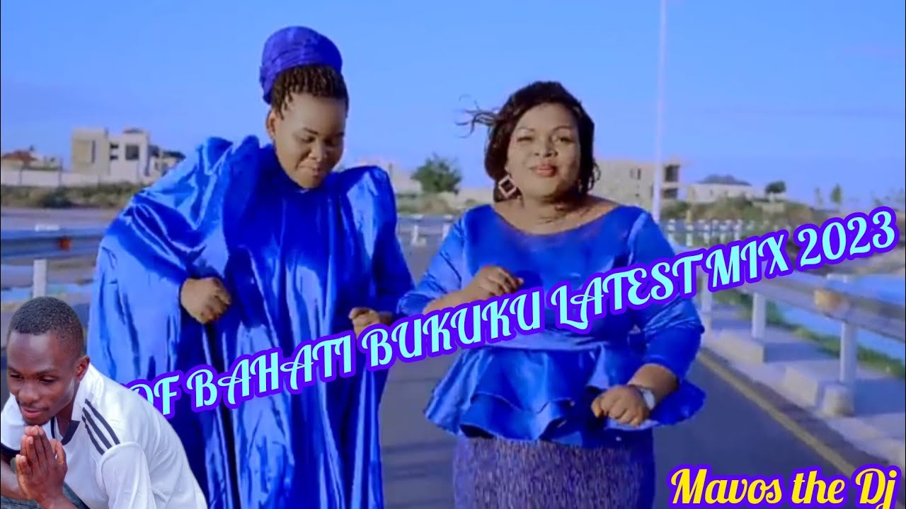 BEST OF BAHATI BUKUKU LATEST MIX MILELE X DUNIA HAINA HURUMA X NATAMANI ...