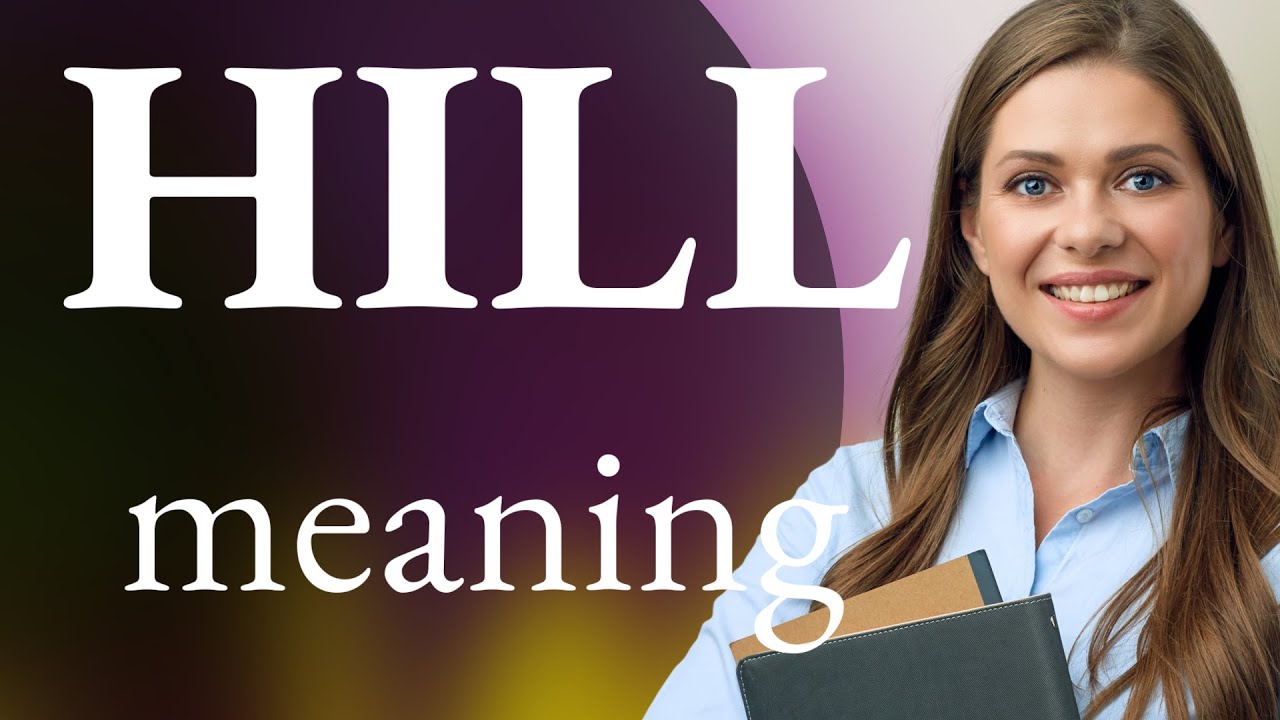 Hill — HILL meaning - YouTube