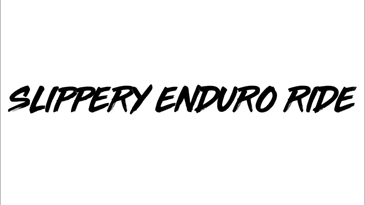 Slippery Enduro Ride - YouTube