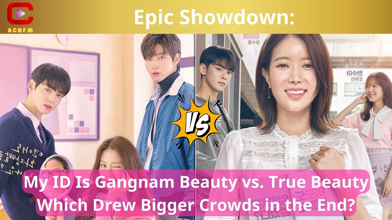Epic Showdown: My ID Is Gangnam Beauty vs. True Beauty – Which Drew ...
