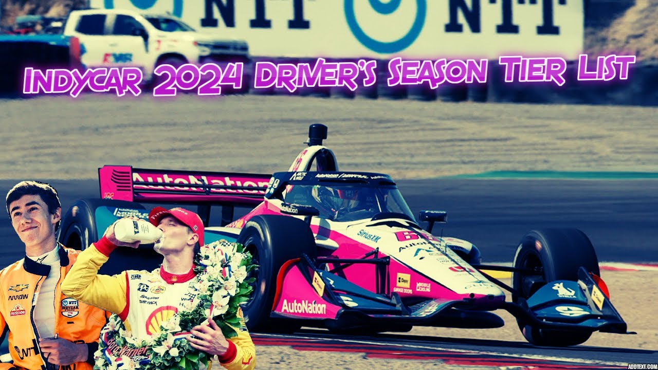 Ranking Every Indycar 2024 Driver's Season Tier List - YouTube