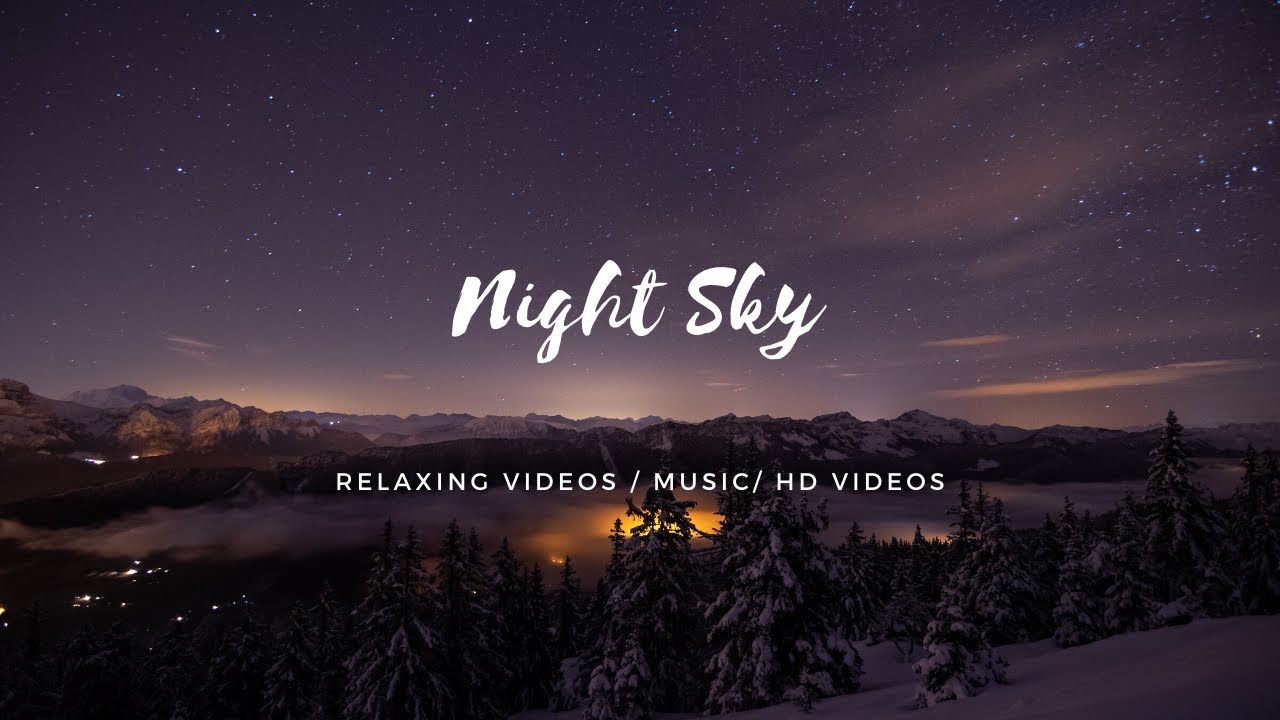 NIGHT SKY VIEW COMPILATION/RELAXING MUSIC/HD MOVIES/ MUSIC TO SLEEP ...