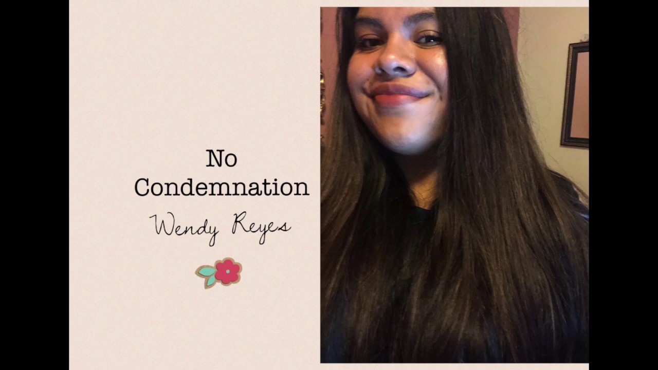No Condemnation- Wendy Reyes - YouTube
