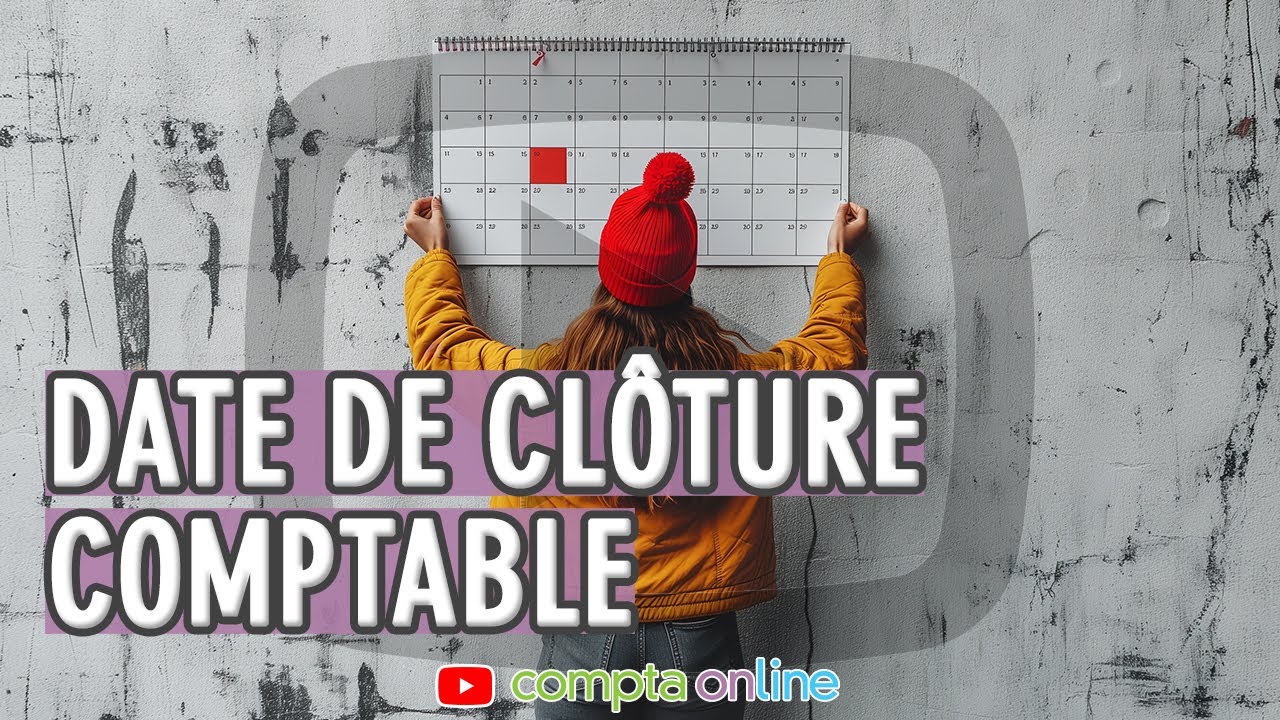 Date de clôture comptable - YouTube