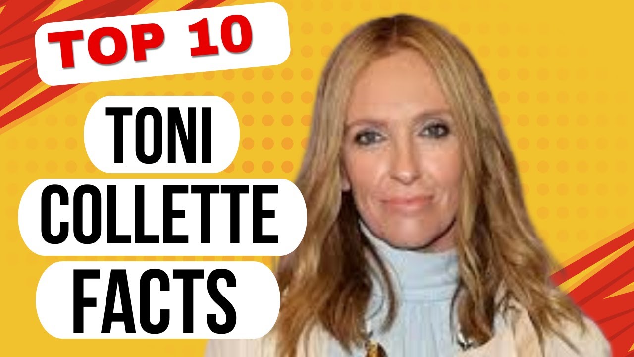 10 Incredible In-Depth Facts About TONI COLLETTE | The Chameleon of ...