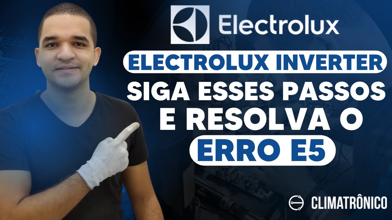 COMO RESOLVER ERRO E5 | ELECTROLUX INVERTER | PASSO A PASSO ERRO E5 # ...