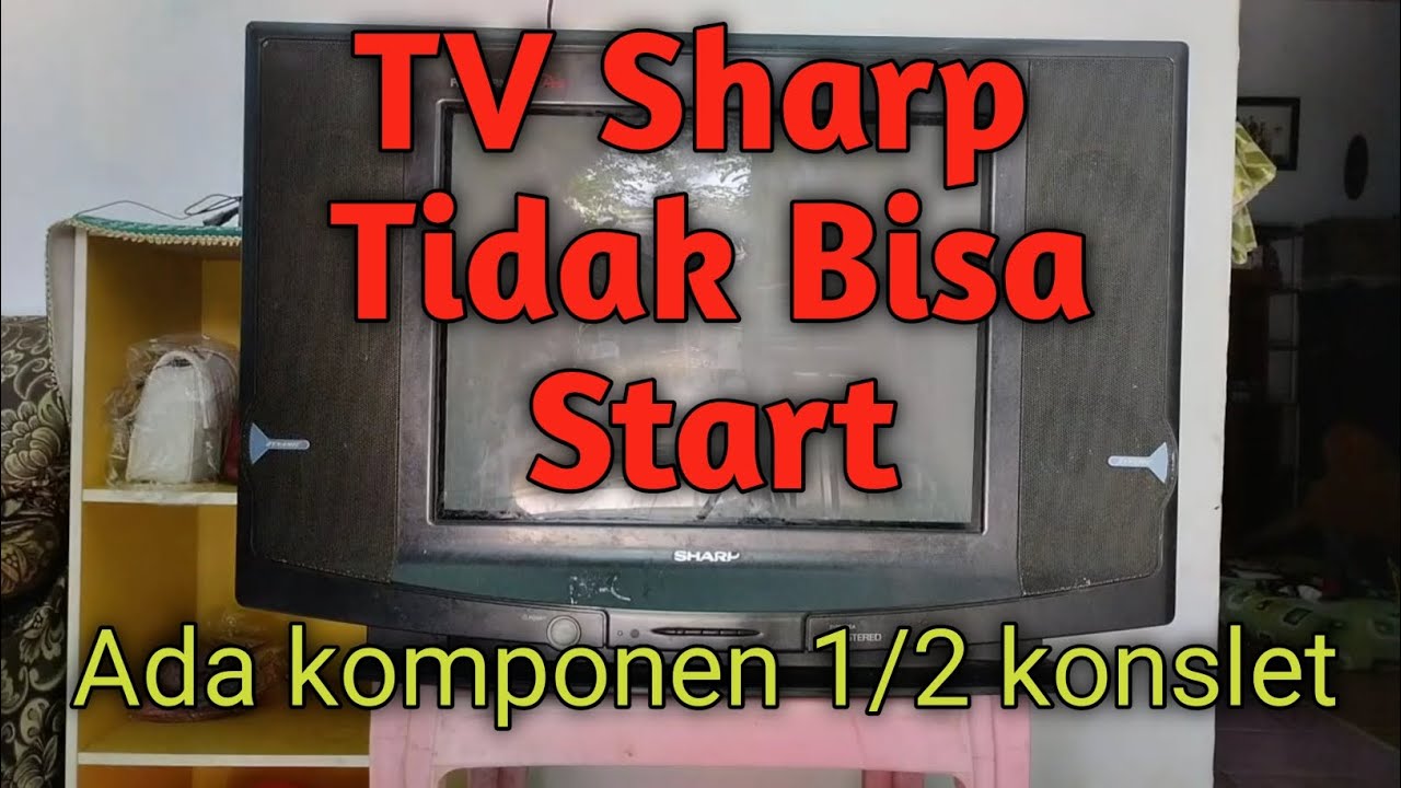 cara memperbaiki tv sharp tidak bisa start - YouTube