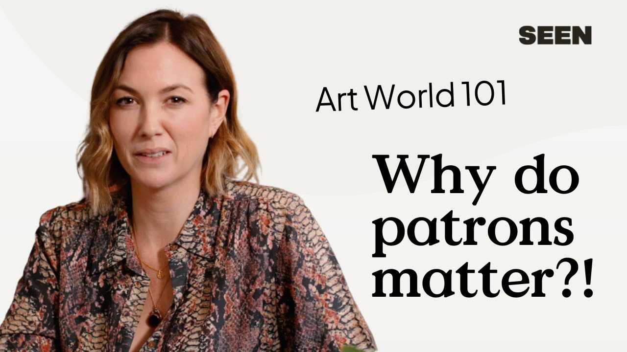 The Patron - Art World 101 | Seen - YouTube
