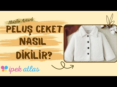 🎥 Müslin Astarlı Peluş Ceket Nasıl Dikilir? | Adım Adım Dikiş Rehberi- How to Sew a Muslin