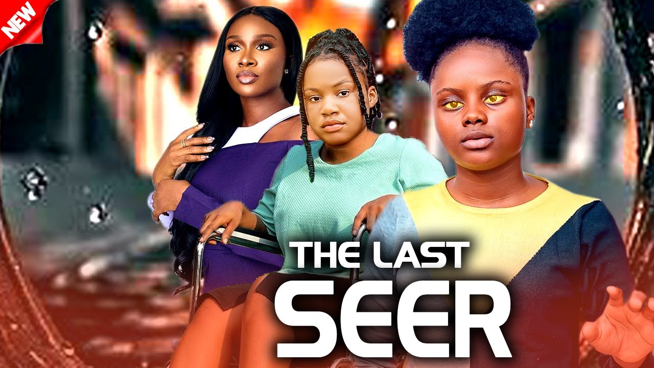 Just Released Now! THE LAST SEER [FULL MOVIE] - SONIA NNEBE | MERCY ...