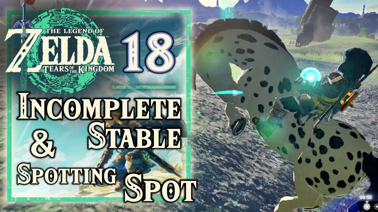 Zelda: Tears of the Kingdom - The Incomplete Stable & Spotting Spot ...