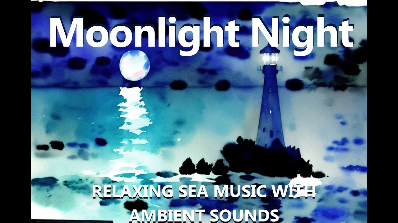 Moonlight Night (Calm Ambient Music & Sea Sounds) - YouTube