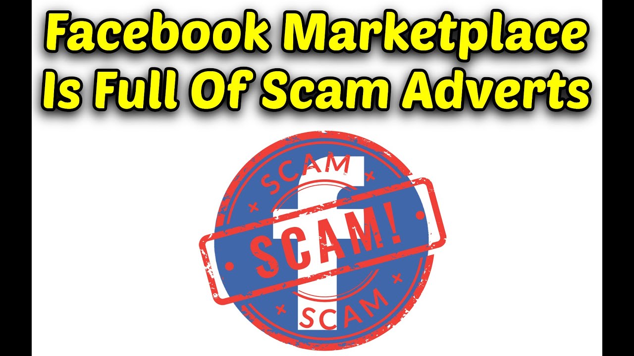 Facebook Marketplace Is Full Of Scam Adverts And Scammers - YouTube