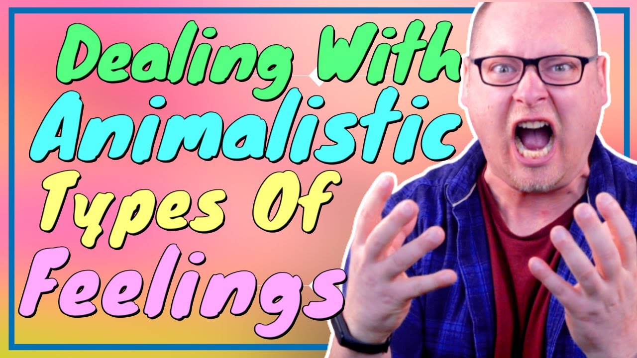 Dealing With The More Animalistic Parts Of Your Emotional Palette ...