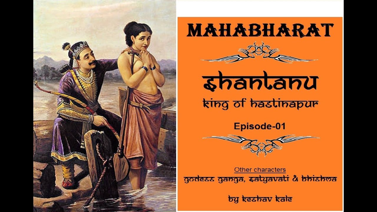 Shantanu The King of Hastinapur | Mahabharat | Character Story ...