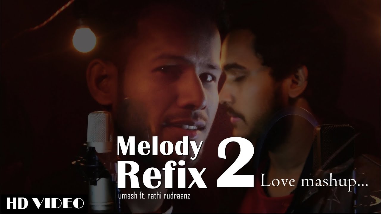 Melody Refix 2 | Love Mashup | Umesh Ft. Bunty Thakur (Rathi Rudraanz ...