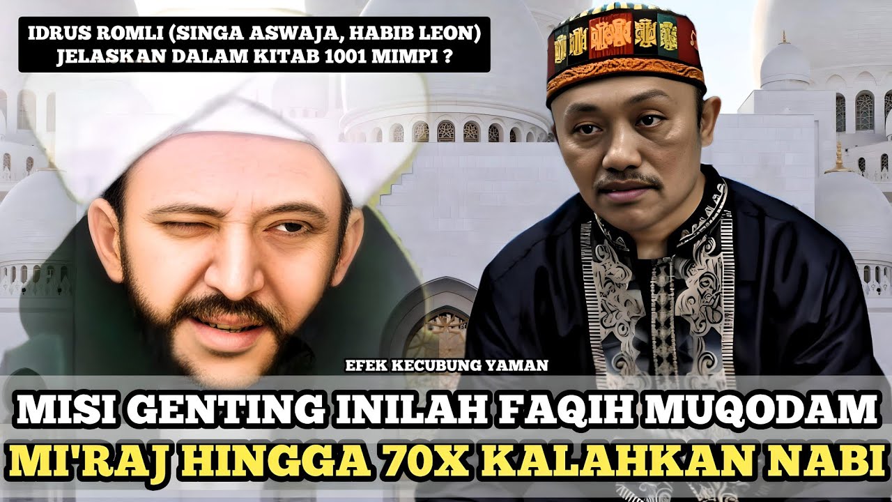 IDRUS ROMLI JELASKAN MISI FAQIH MUQODDAM MI'RAJ HINGGA 70 KALI KALAHKAN NABI !? - YouTube