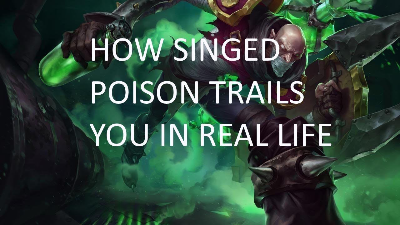 How Singed poison trails you in REAL LIFE - YouTube