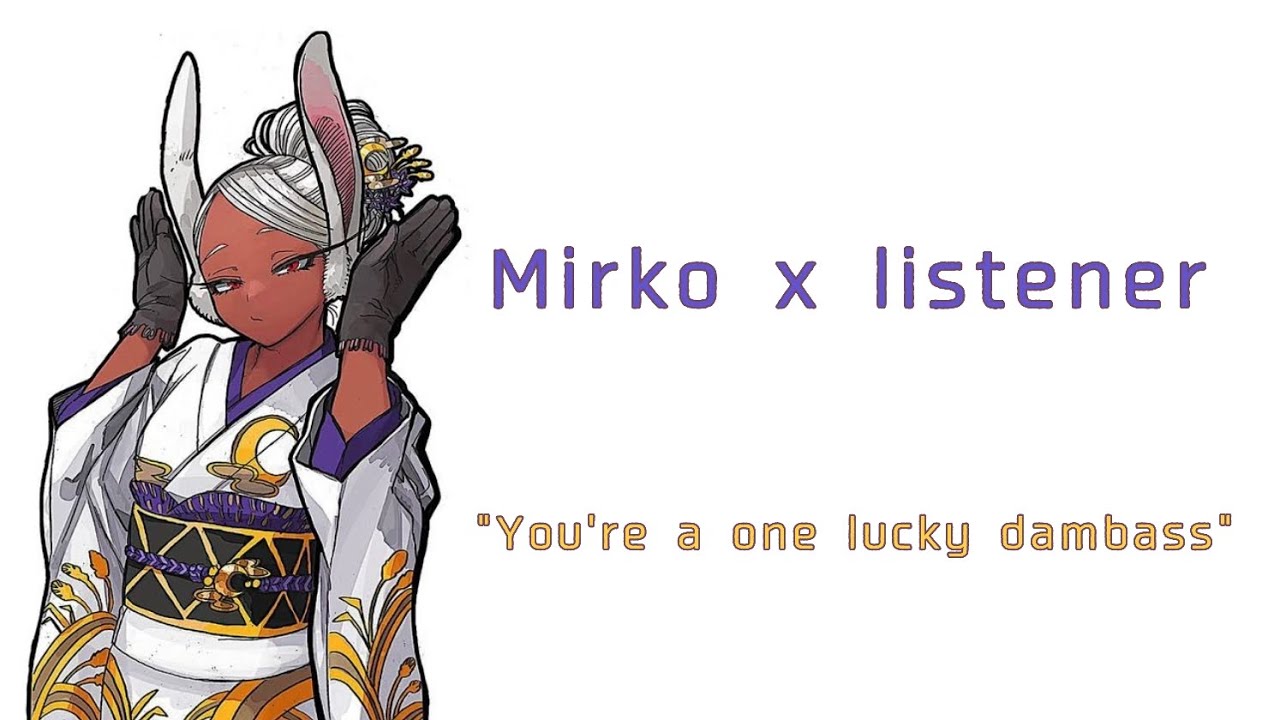Mirko x listener (Rumi Usagiyama, hero in training...) - YouTube
