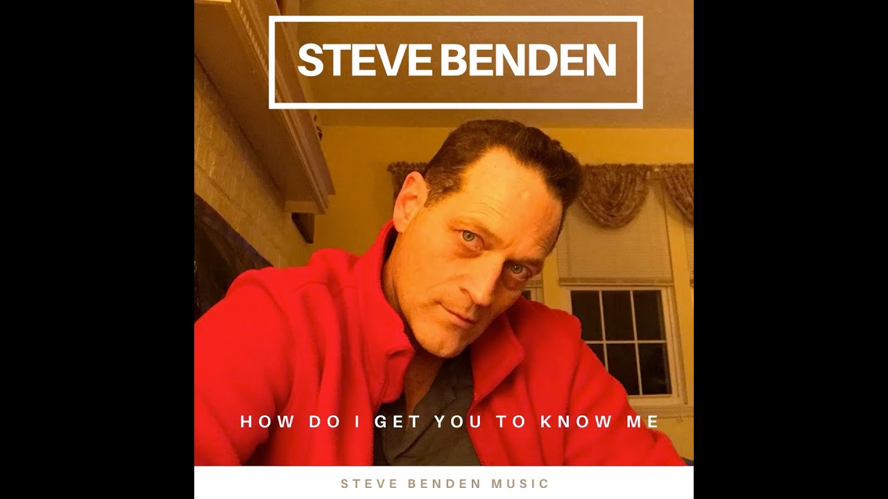 How Do I Get You To Know Me - Steve Benden - YouTube