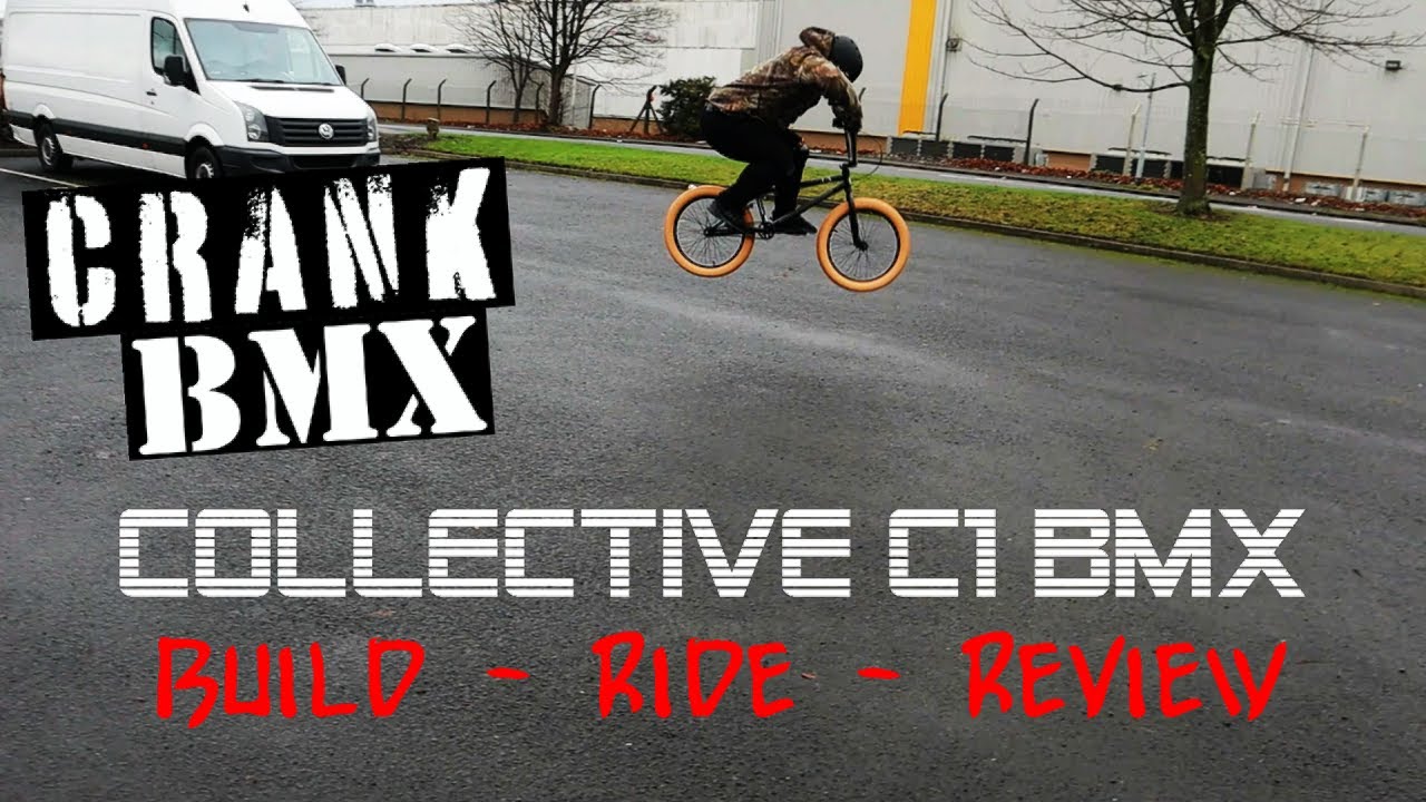 BMX WEEK 0 CRANK BMX, COLLECTIVE BIKES C1 BUILD, REVIEW! - YouTube