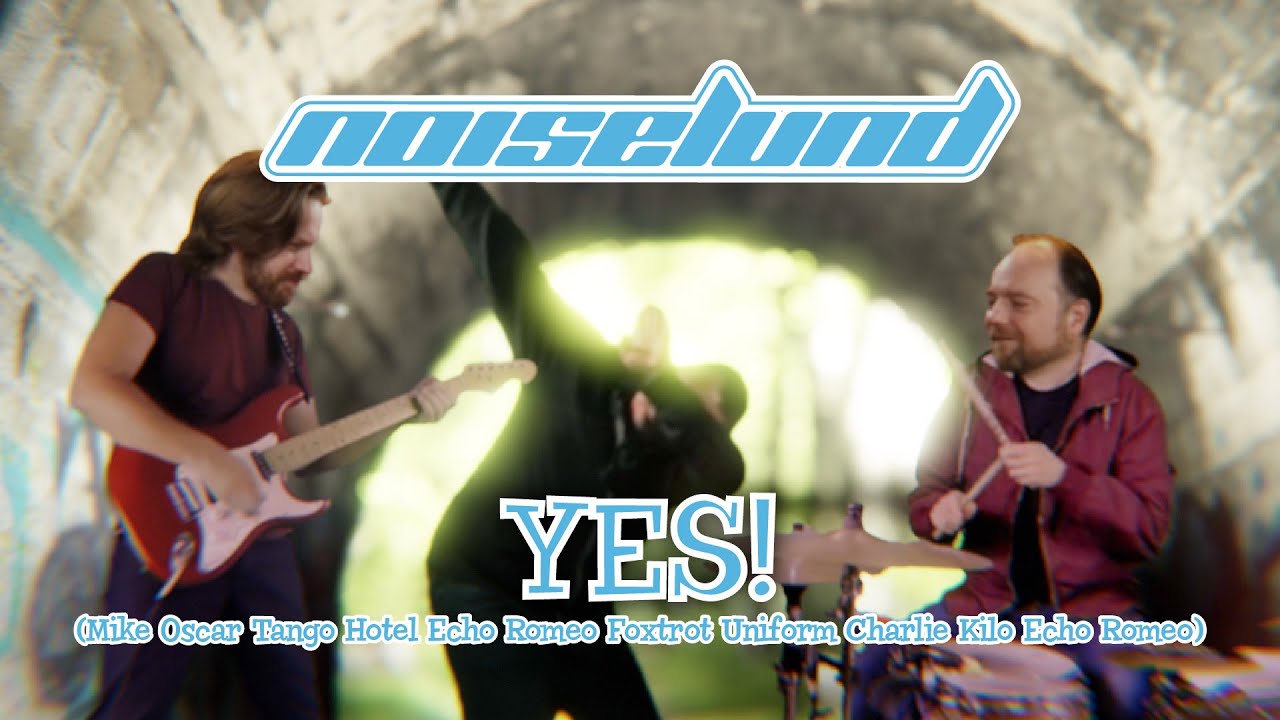 Noiselund - YES! (Mike Oscar Tango Hotel Echo Romeo Foxtrot Uniform Charlie Kilo Echo Romeo ...