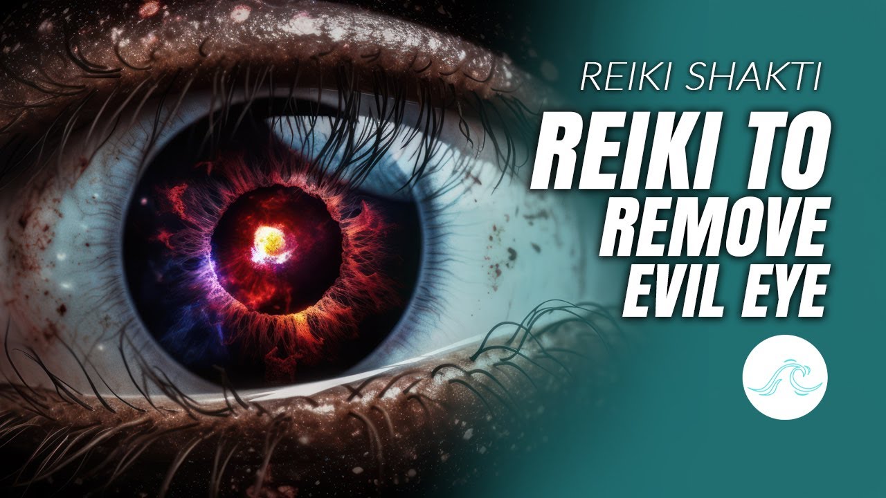 Reiki To Remove Evil Eye. - YouTube