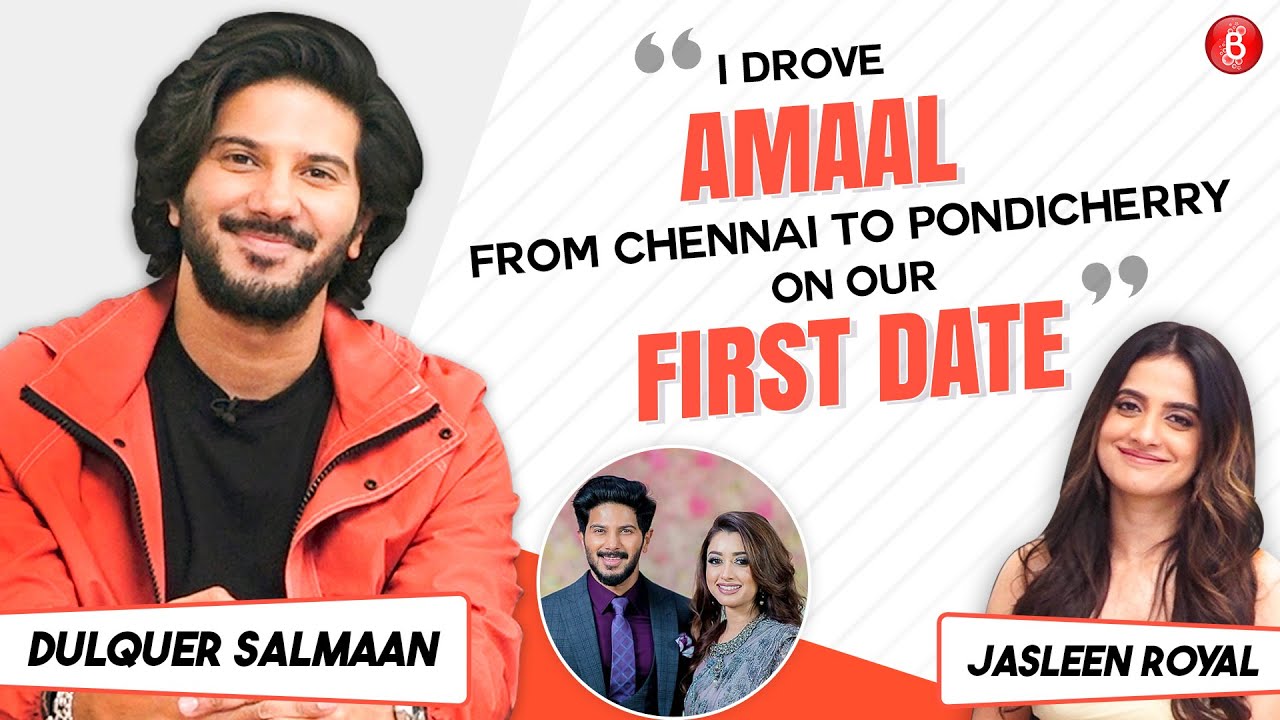 Dulquer Salmaan on love story with wife Amaal, how it all began; Jasleen on relationship ...