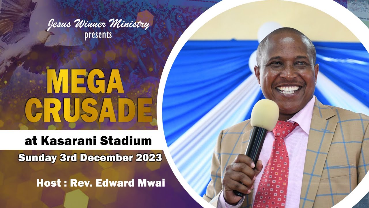 Rev. Edward Mwai invites you to the Kasarani Stadium Crusade on 3rd ...