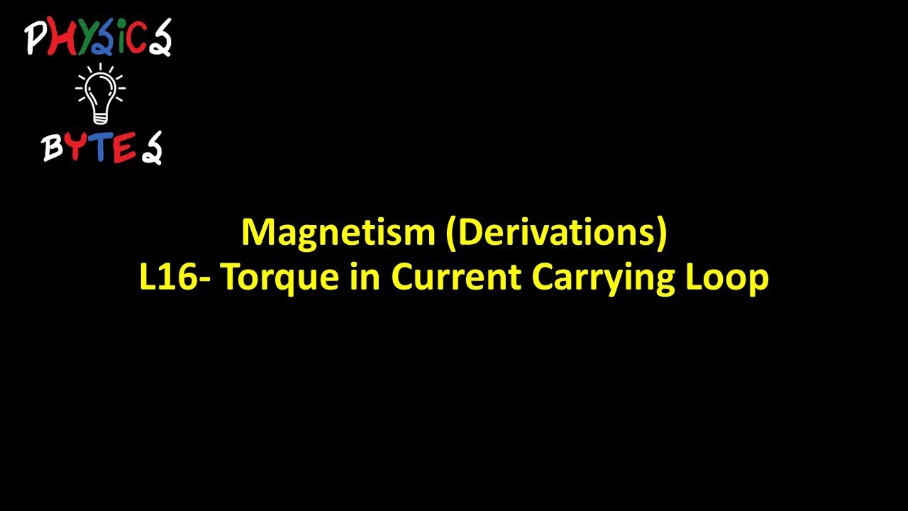 L16 Torque in Current Carrying Loop | PHYSICS | DERIVATION | IIT JEE ...