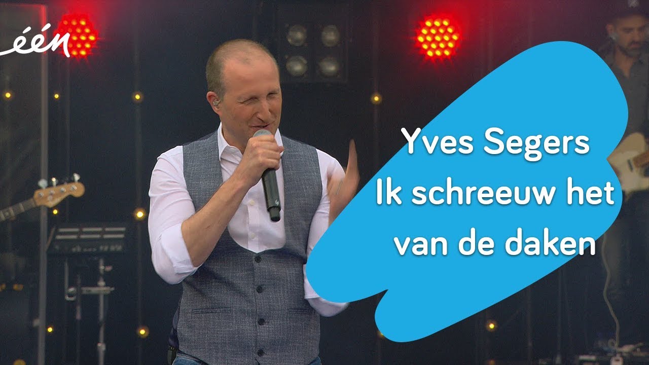 Yves Segers - Ik schreeuw het van de daken - YouTube