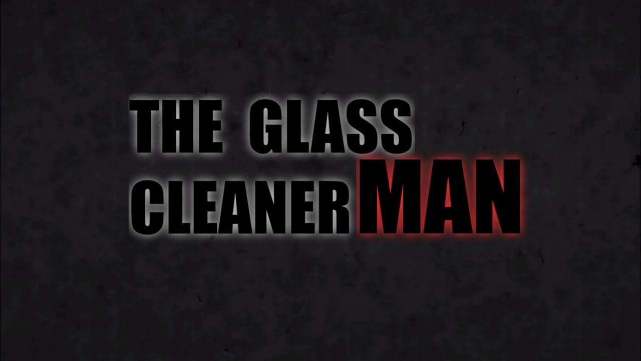THE GLASS CLEANER MAN - YouTube