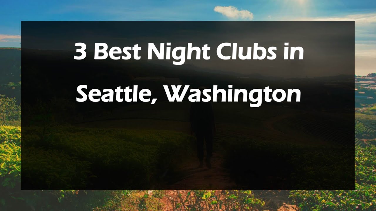 3 Best Night Clubs in Seattle, Washington | Nightlife Venues - YouTube