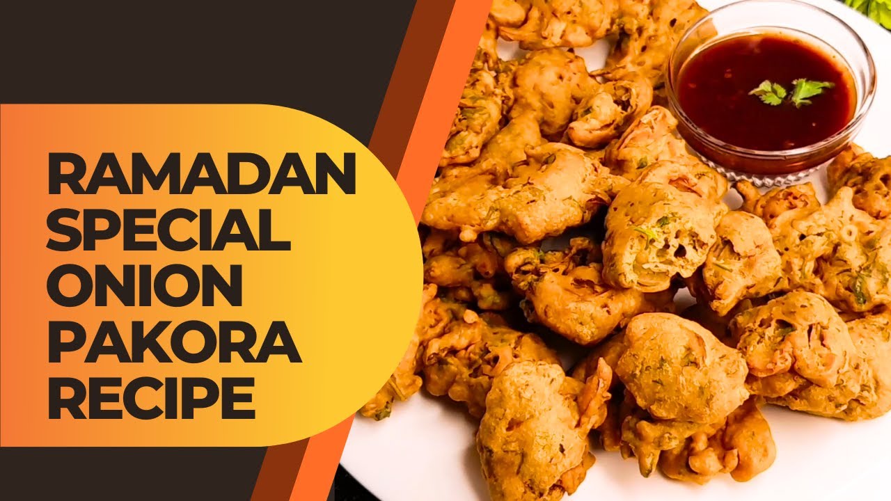 Ramadan Special Onion Pakora Recipe | Crispy Pakora Recipe by ...