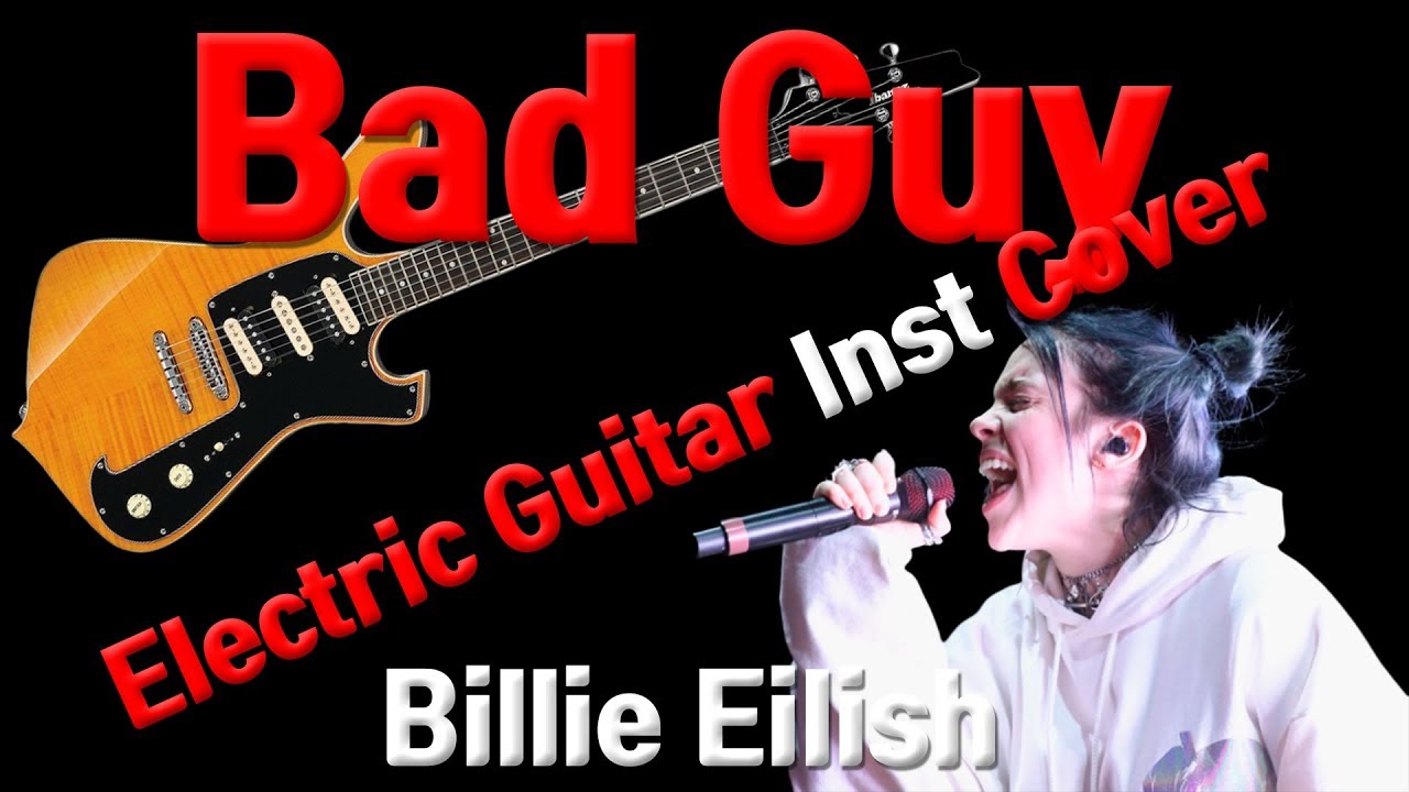 Bad Guy Instrumental Part Electric Guitar Cover - YouTube