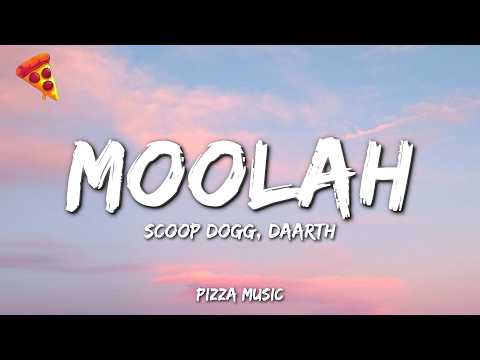 MOOLAH – SCOOP DOGG, DAARTH (Lyrics)