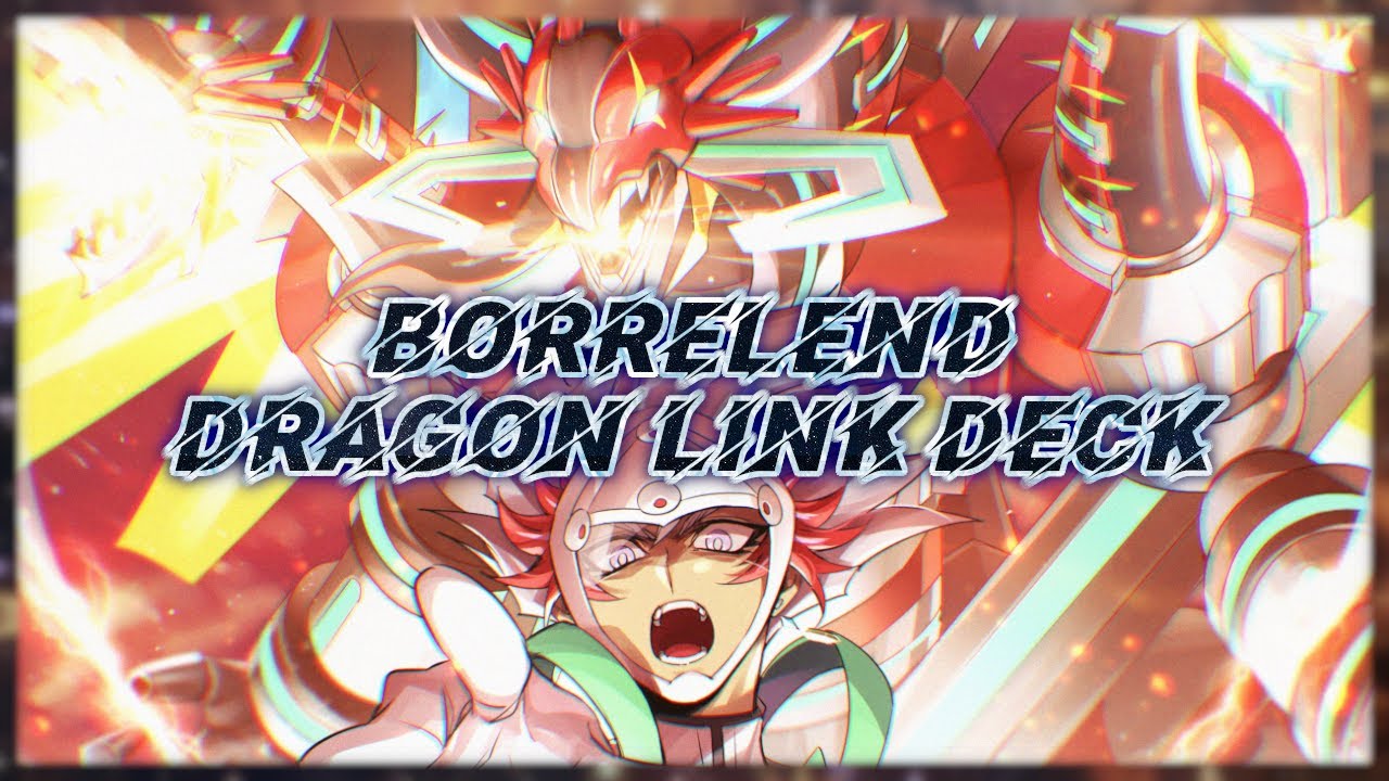 Borrelend Dragon Link Deck - Yu-Gi-Oh! Link Evolution - November 2022 ...
