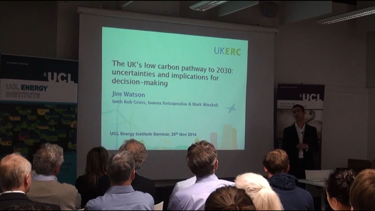 UCL-Energy & UCL ISR Seminar hosted by Prof Jim Watson, Research ...