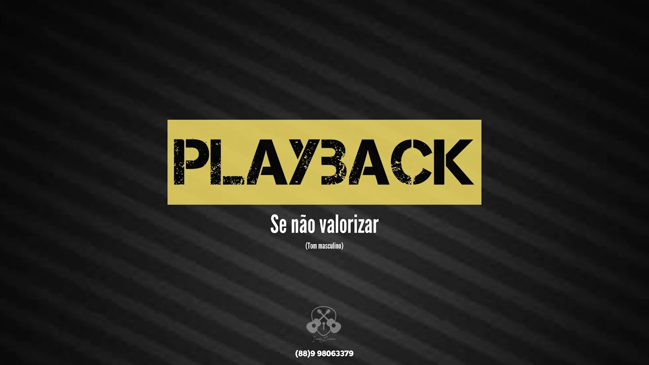 Se Não Valorizar Playback Tom Masculino Youtube