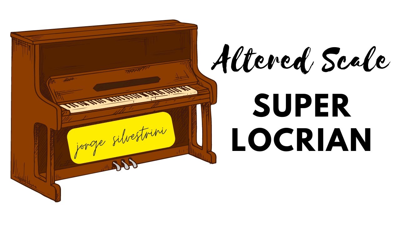 🔊 🧵 Super Locrian ó ALTERED Scale 💆🏻‍♂️ 🎹 - YouTube