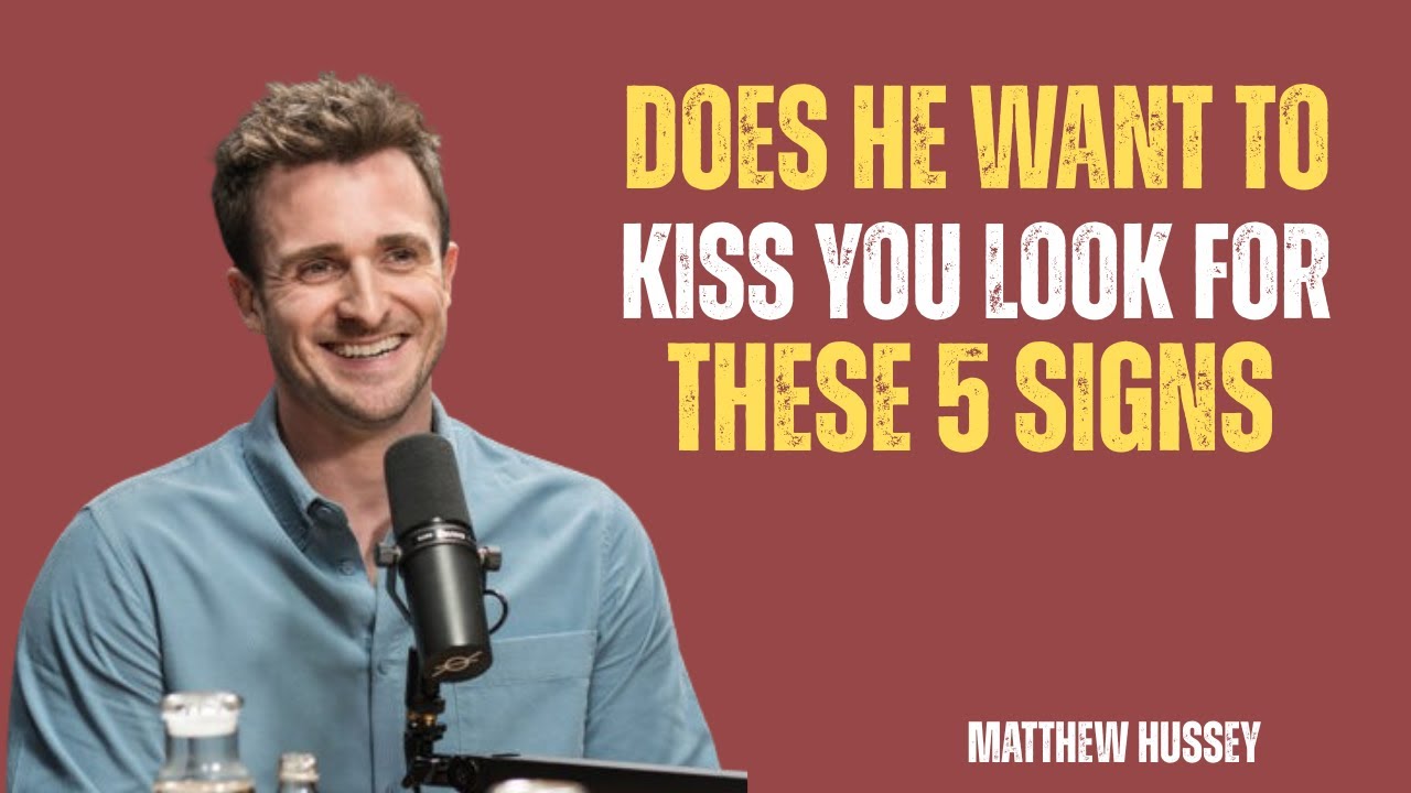 Does He Want to Kiss You? Look for These 5 Signs || Matthew Hussey ...
