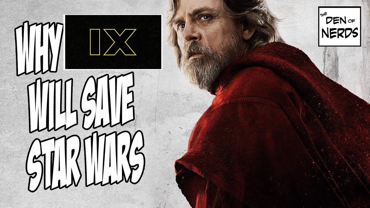 Star Wars Episode 9: Why it WILL Save the Star Wars Fandom! - YouTube