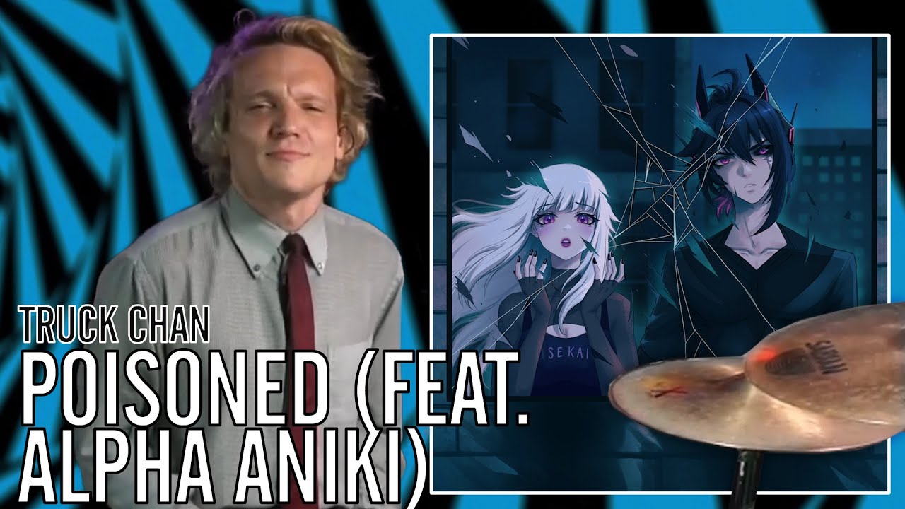 Truck Chan - POISONED (feat. Alpha Aniki) | Office Drummer [Blind ...