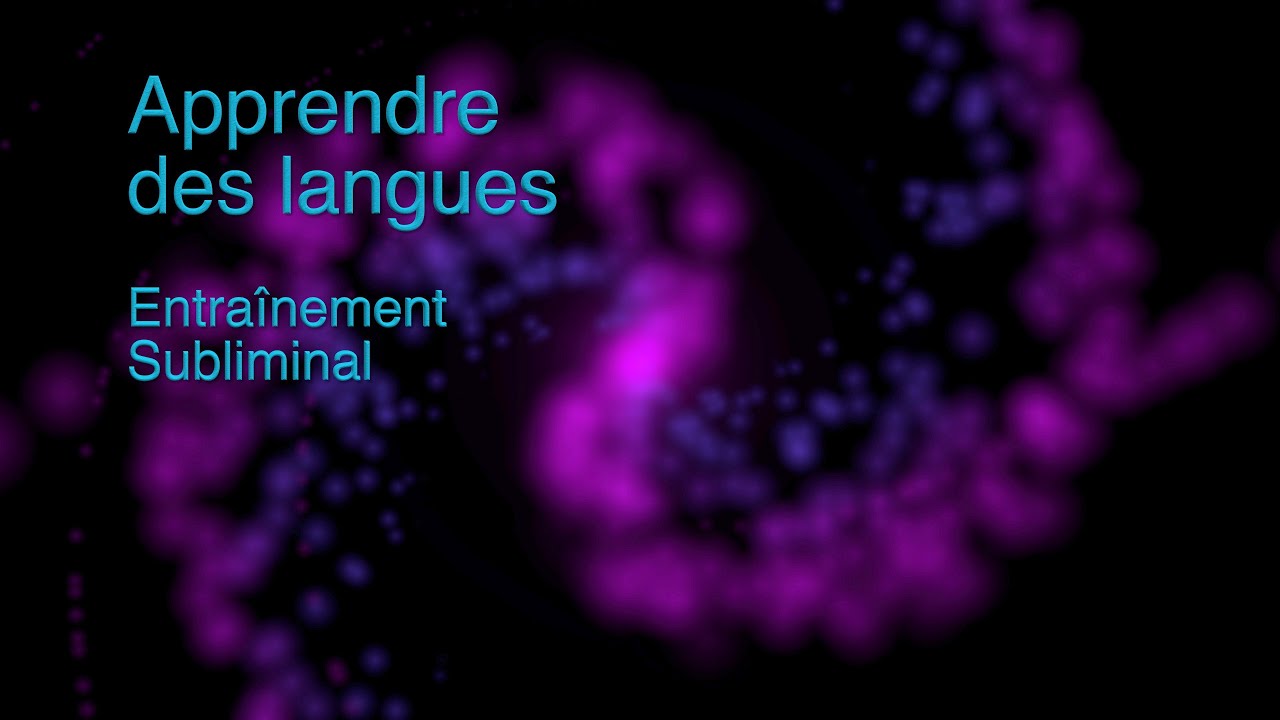 23-Apprendre des langues - Entraînement Subliminal - YouTube