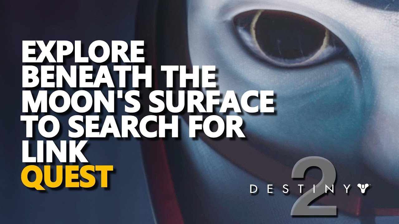Explore beneath the Moon's surface to search for Link Destiny 2 - YouTube