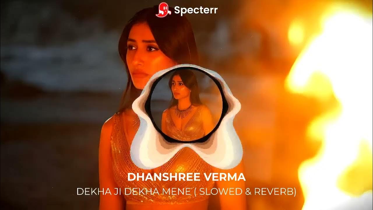 Dekha Ji Dekha Maine (Video Song) ｜ Dhanashree Verma, Ishwak S ｜ Jaani, Jyoti Nooran ｜ Bhushan ...