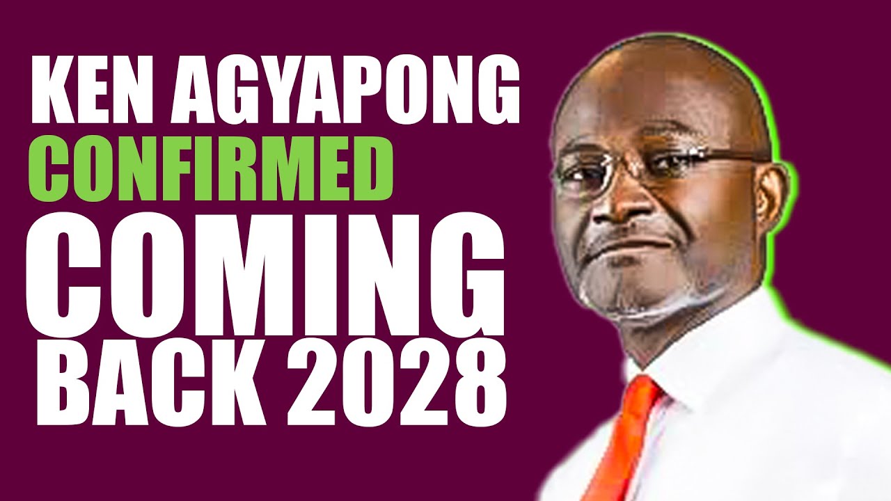 Break- Ken Agyapong confirmed coming back 2028; Bawumia, Hawa Koomson ...