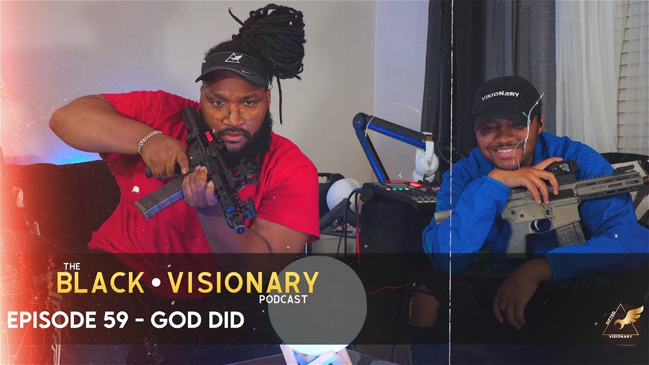 The Black • Visionary Podcast | Episode 59: God Did - YouTube