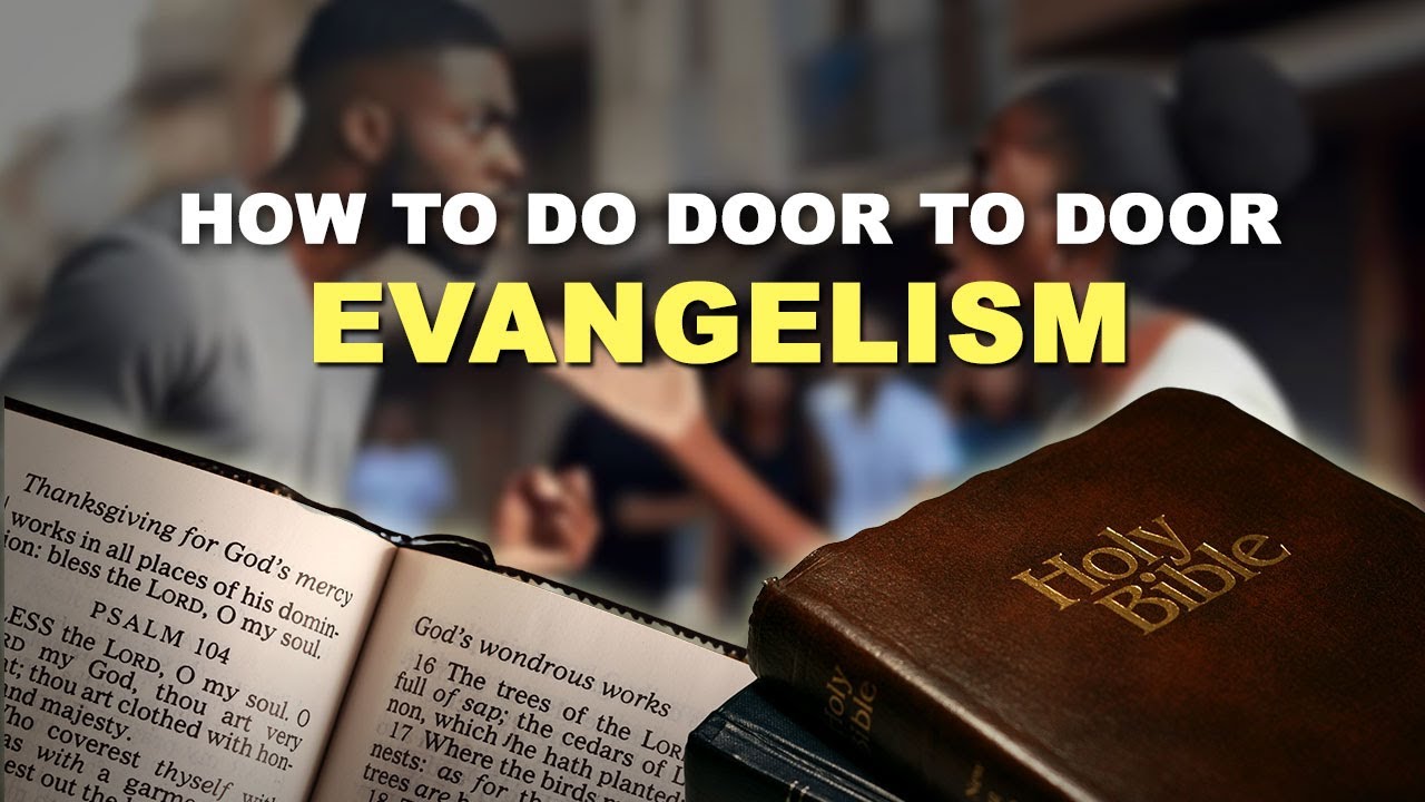 How To Do Door To Door Evangelism - YouTube