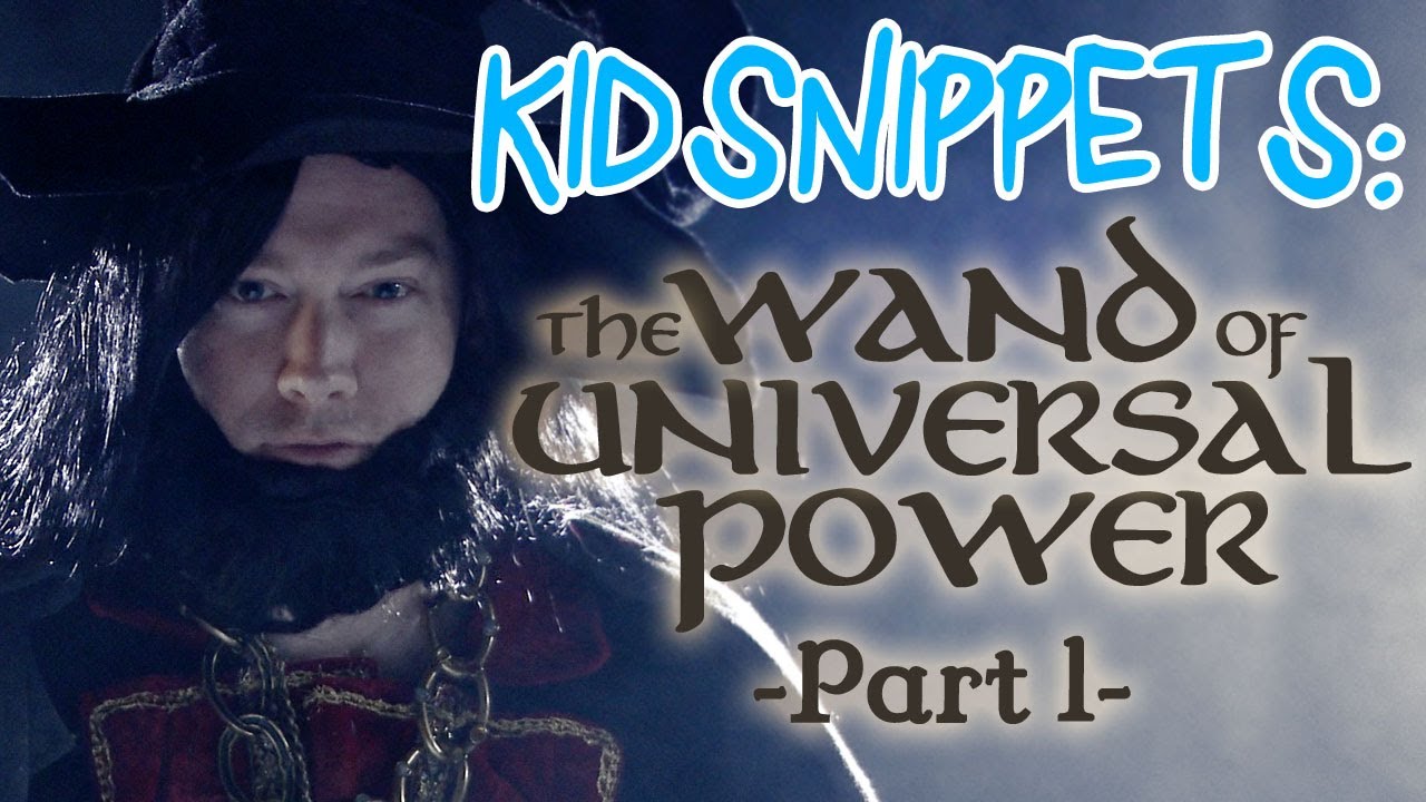 Kid Snippets: "The Wand of Universal Power: Part 1" (Imagined by Kids ...